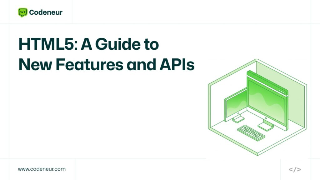 HTML5: A Guide to New Features and APIs - Career Guidance by Experts