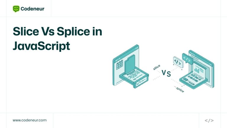 Slice Vs Splice in JavaScript - Codeneur the best Bootcamp in the world